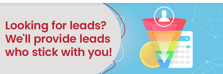 Looking for leads? We'll provide leads who stick with you!