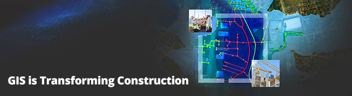 GIS is Transforming Construction